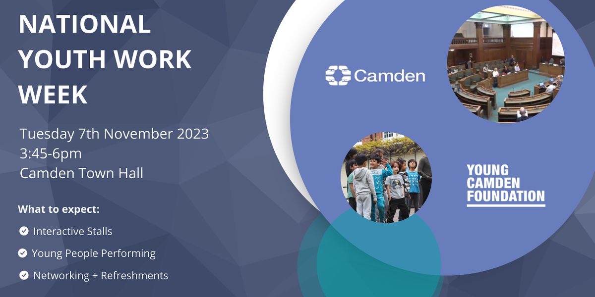 Camden Councils National Youth Work Week Celebration with YCF, Camden ...