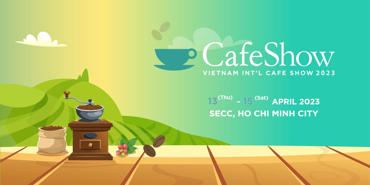 Vietnam Intl Cafe Show 2023, SECC - Saigon Exhibition and Convention ...
