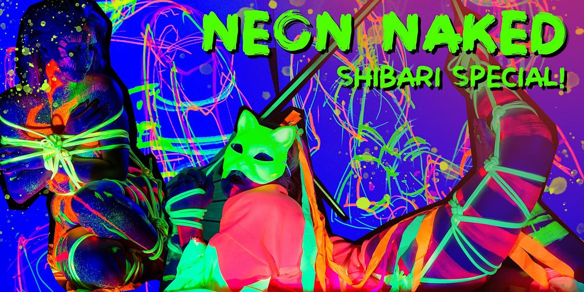 SHIBARI SPECIAL | NEON NAKED LIFE DRAWING | TOULOUSE LAUTREC ...