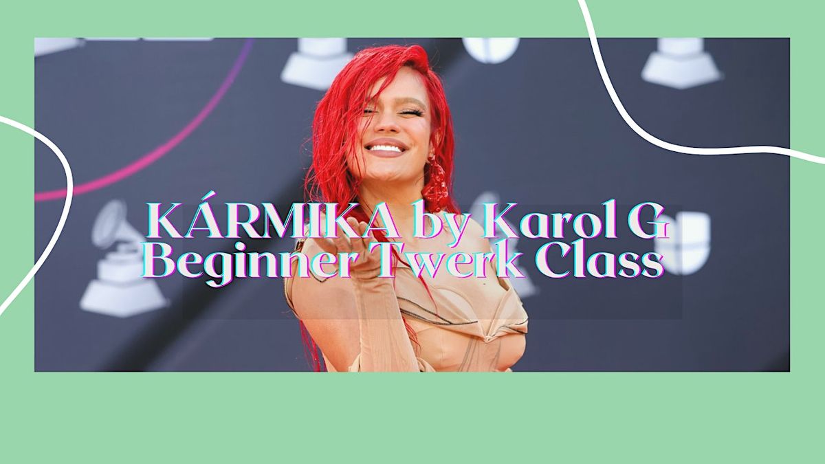 KARMIKA by Karol G x Sean Paul - Reggaeton Beginners Twerk Dance Class, Hugh Cubitt Centre ...