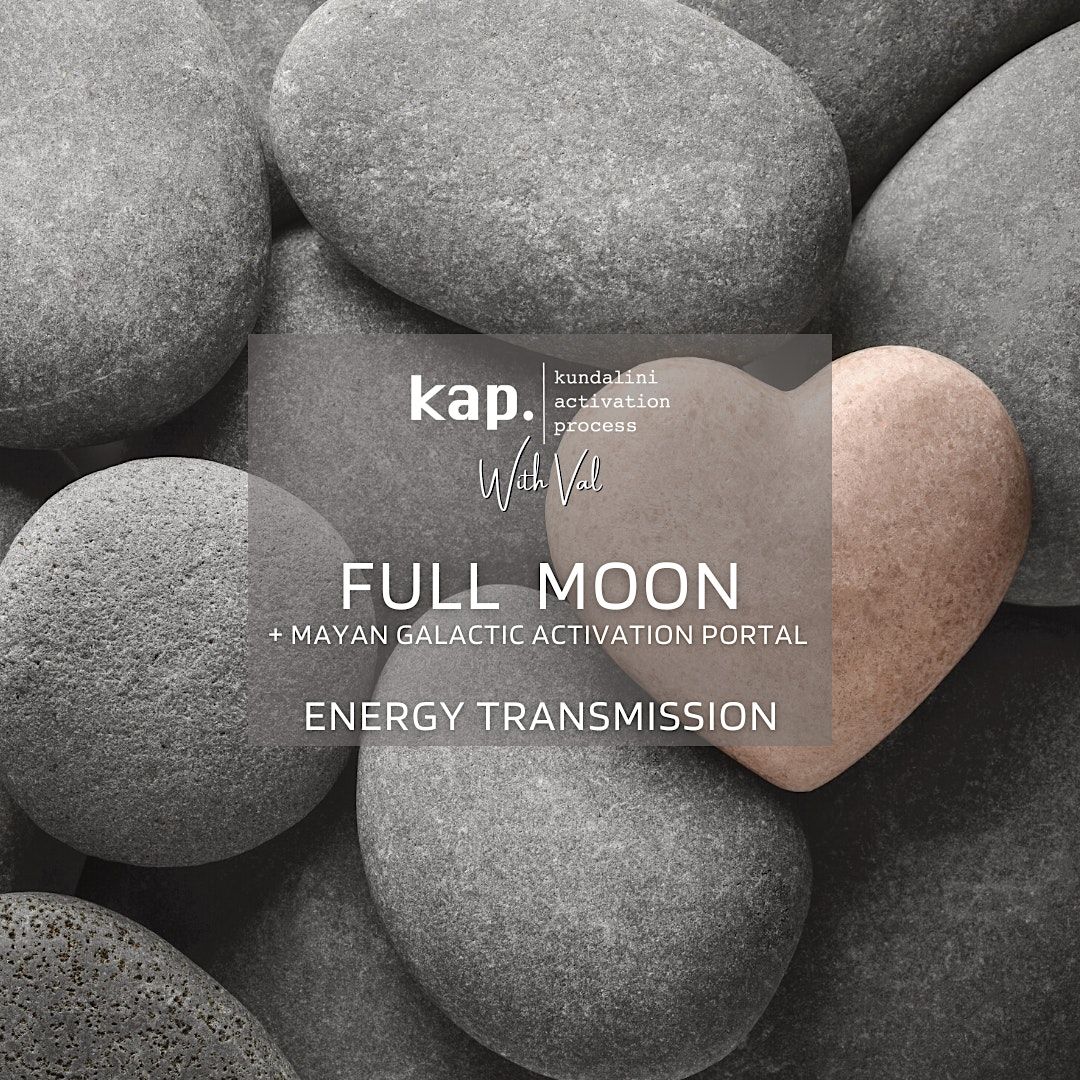 Full Moon - Kundalini Activation Process (KAP) w/ Val - Small Group ...