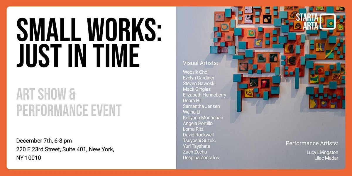 "Small Works: Just in Time" Show Opening, Starta Arta, New York, 7 ...
