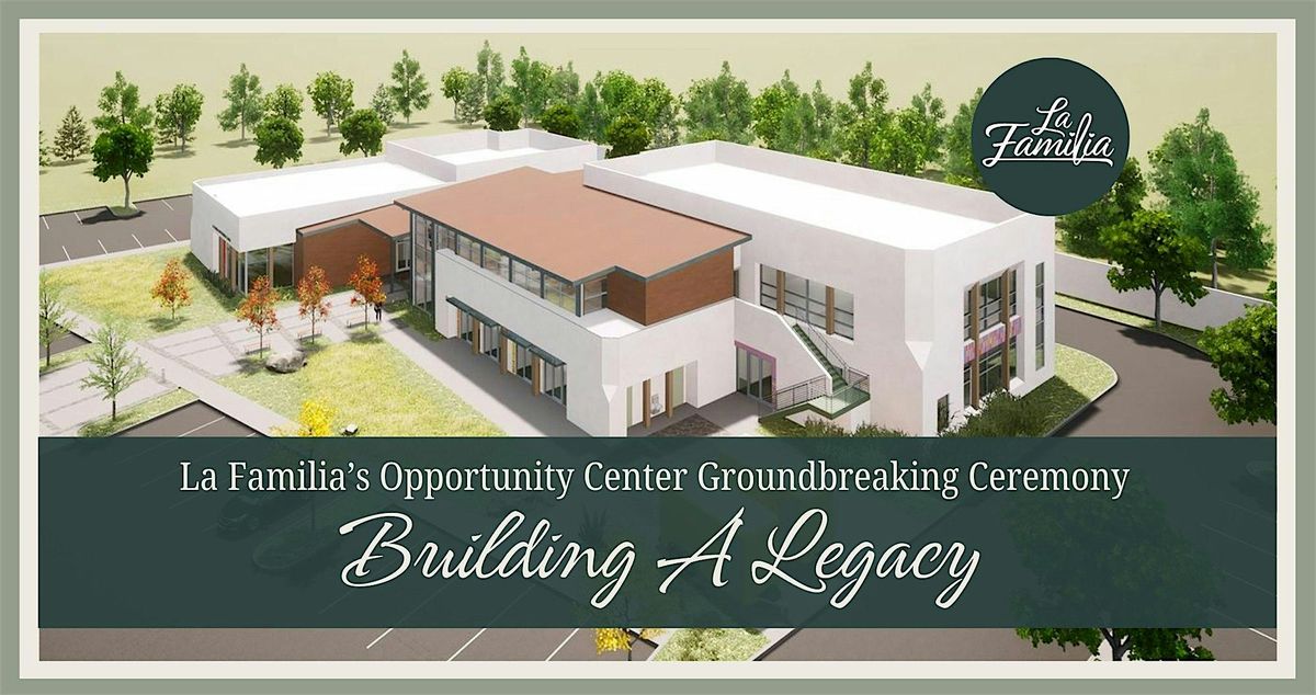 La Familias Opportunity Center Groundbreaking Ceremony, Maple ...