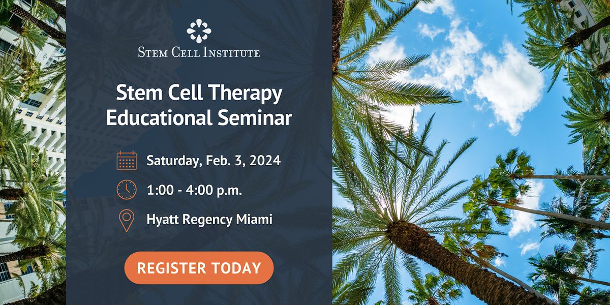 Stem Cell Therapy Seminar in Miami, FL, Hyatt Regency Miami, Southeast ...
