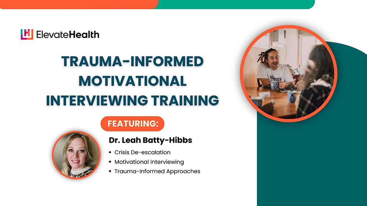 Trauma-Informed Motivational Interviewing Training, Elevate Health of ...
