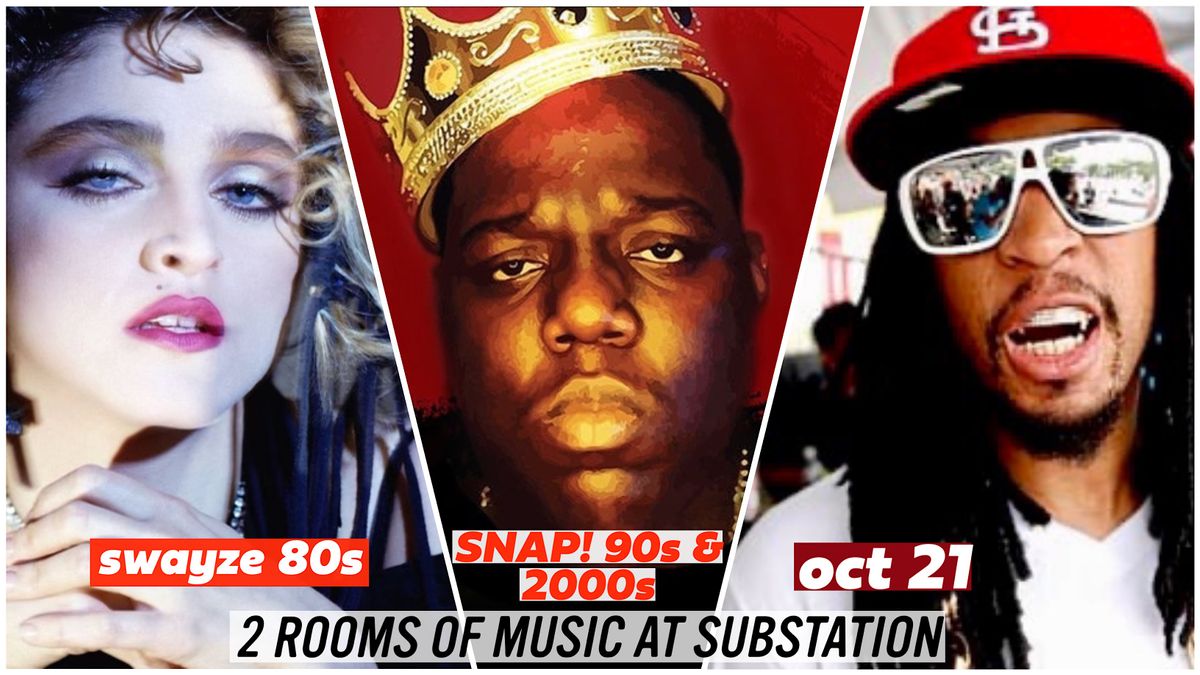 Snap 2000s / 90s / Swayze 80s!, Substation, Seattle, 21 October to 22 ...