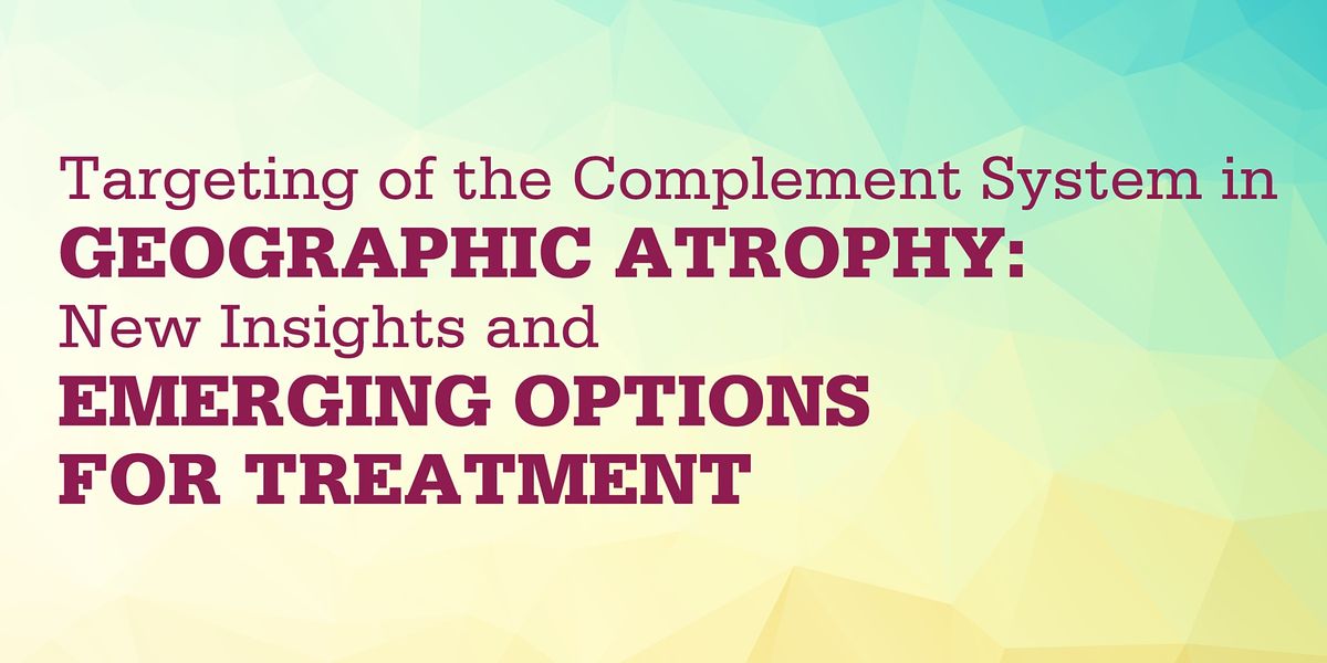 Targeting of the Complement System in Geographic Atrophy, Online, 17 October 2021