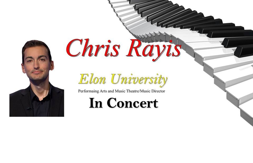 Chris Rayis, a piano concert, 4100 Well Spring Dr, Greensboro, NC 27410 ...