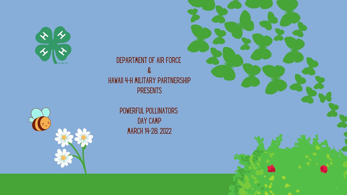 Air Force 4-H Spring Break Day Camp 2022: Powerful Pollinators, Oahu ...