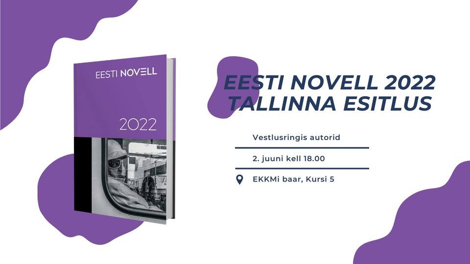Eesti Novell 2022 Tallinna esitlus, EKKMbaar, Tapa, 2 June 2022