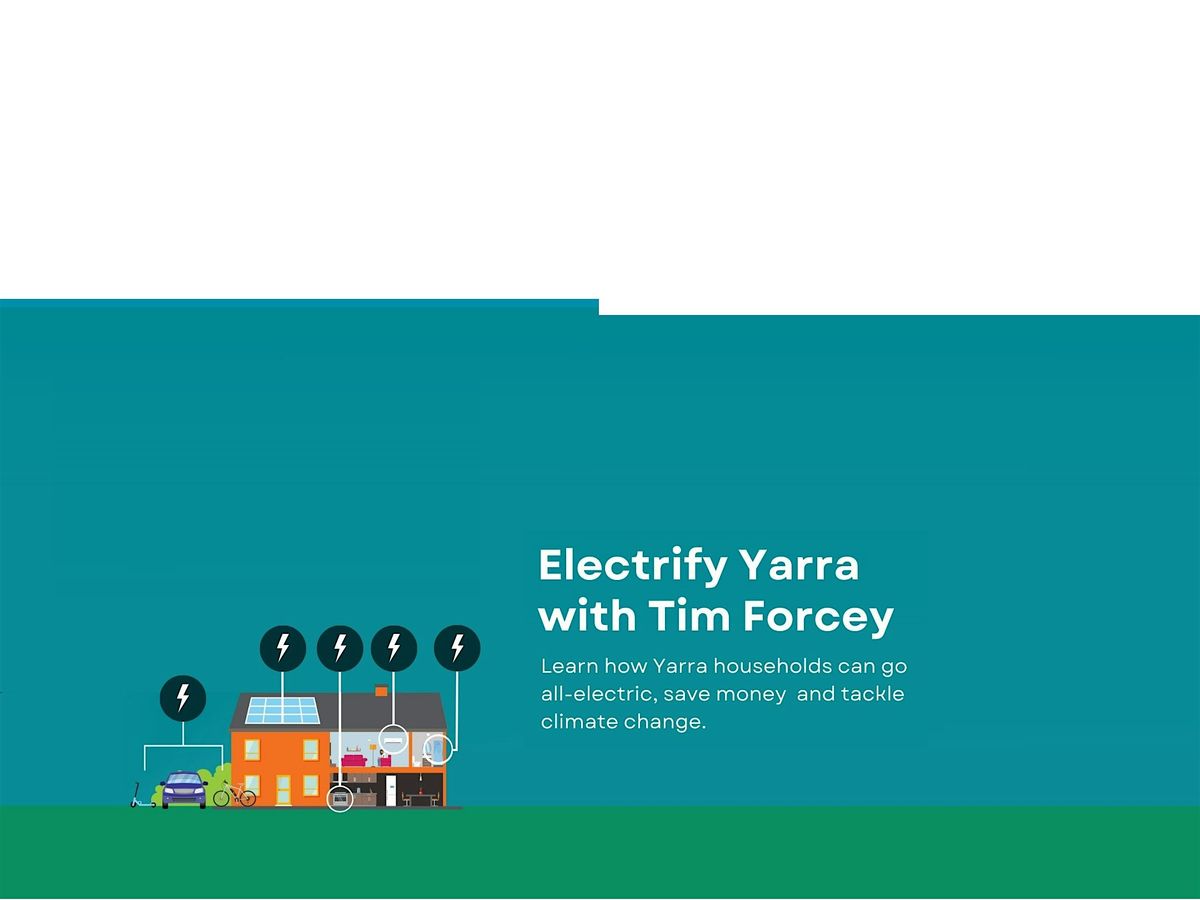 Electrify Yarra with Tim Forcey, Bargoonga Nganjin, North Fitzroy ...