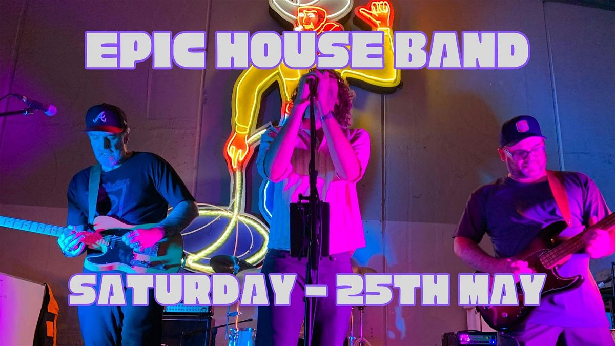 EPIC HOUSE BAND - Saturday 25th May 2024, Epic Beer, Auckland, 25 May 2024