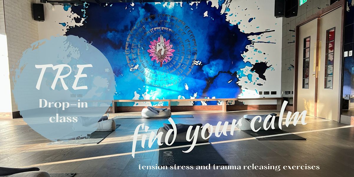 TRE Stress Tension and Trauma Releasing Exercises, OMNOM, London, 29 ...