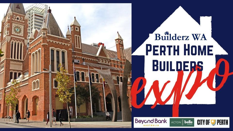 Perth Home Builders Expo 2022, Perth Town Hall, 22 October 2022
