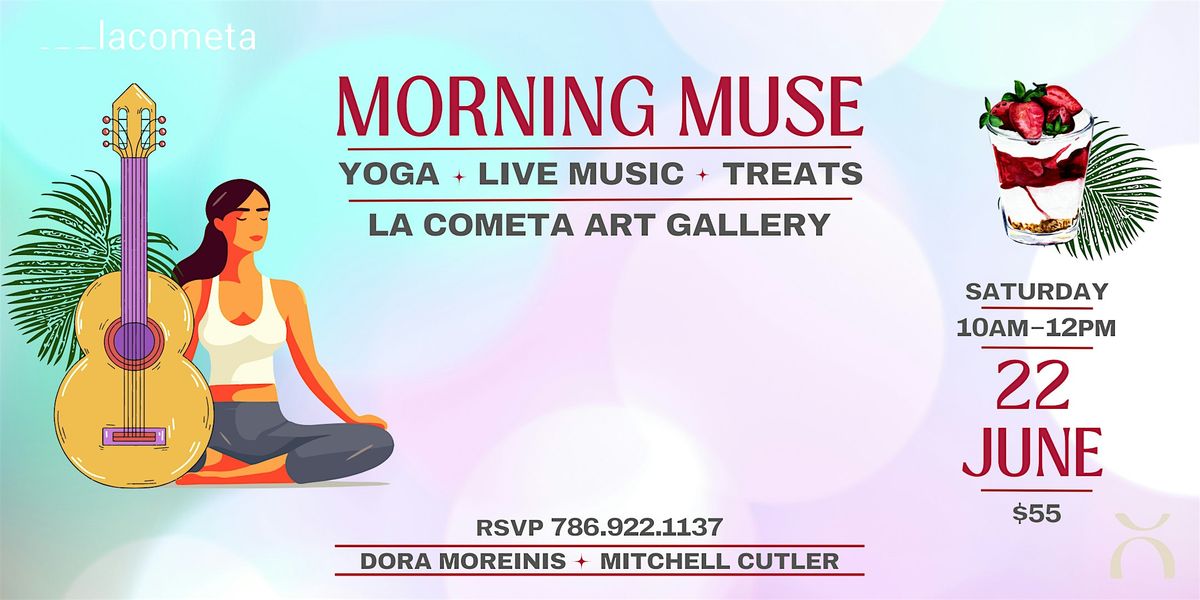 Morning Muse - Yoga, Live Music, Treats, La Cometa Gallery, Miami, 22 ...