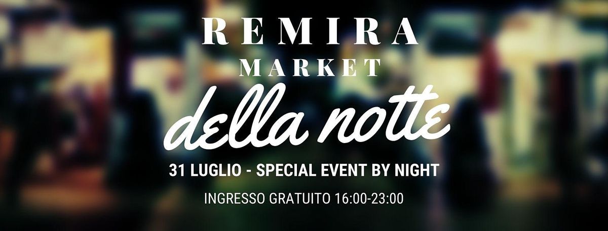 REMIRA Market DELLA NOTTE, Via Luigi Nono, 9, Milano, 31 July 2021