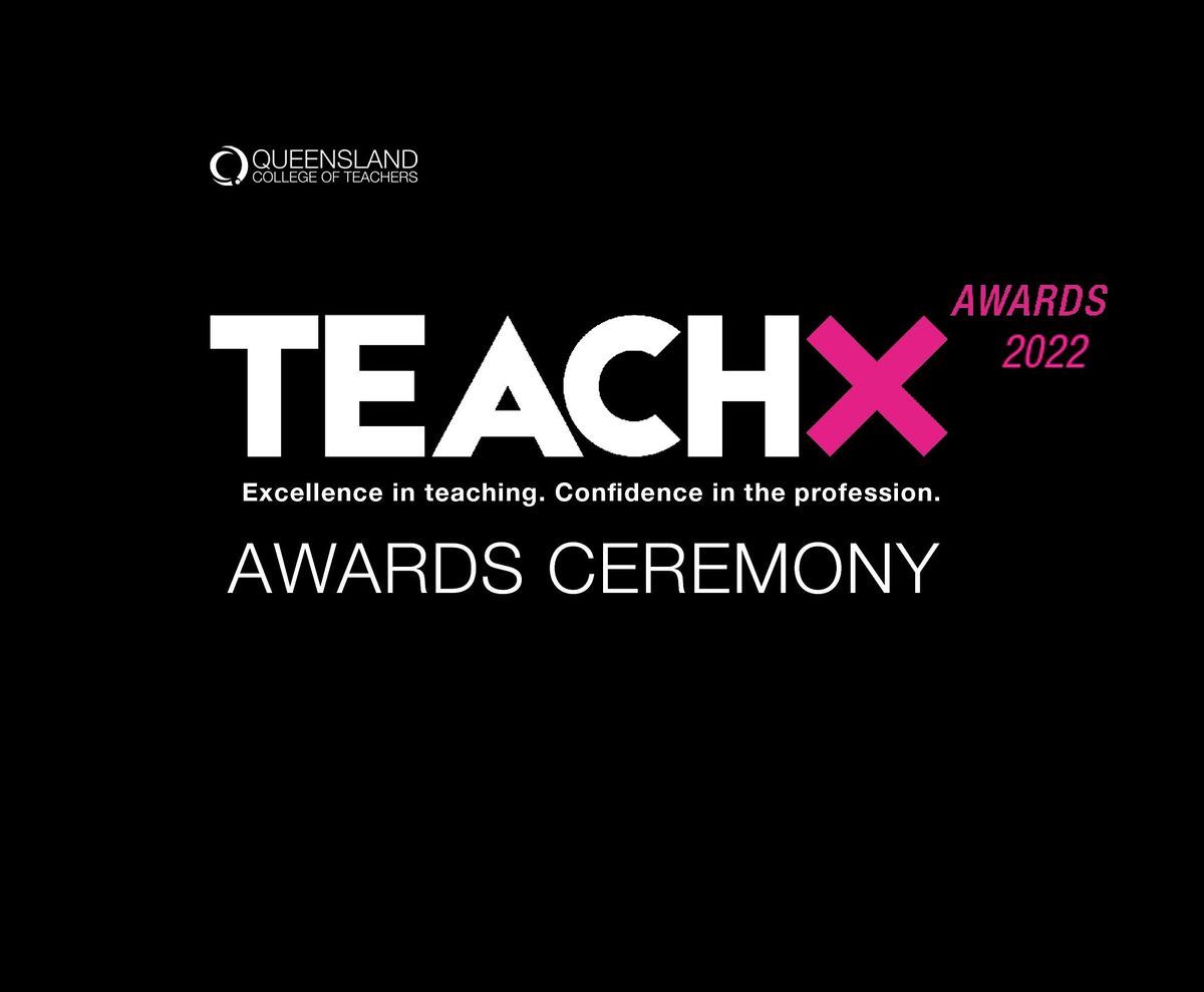 2022 TEACHX Awards Ceremony, The Long Room, Customs House, Brisbane ...