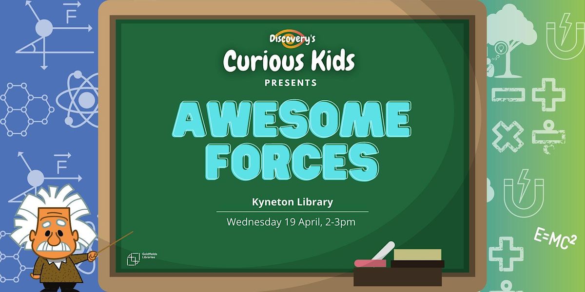 Curious kids in the library: Awesome forces, Kyneton Library, 19 April 2023