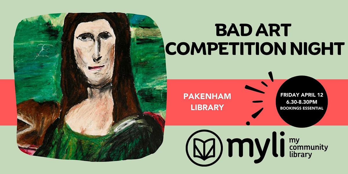 Bad Art Competition @ Pakenham Library, Pakenham Library - Myli - My ...