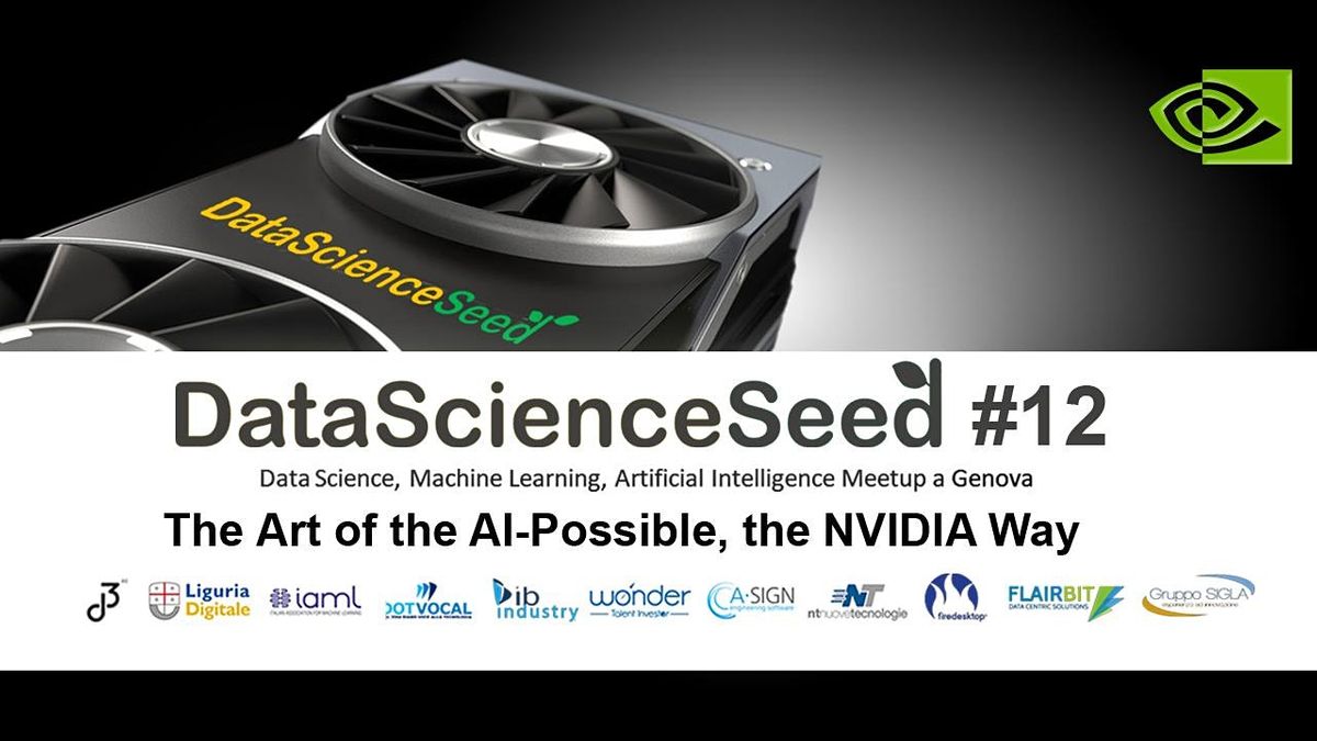 DataScienceSeed #12, The Art of AI-Possible, the NVIDIA Way, Auditorium ...