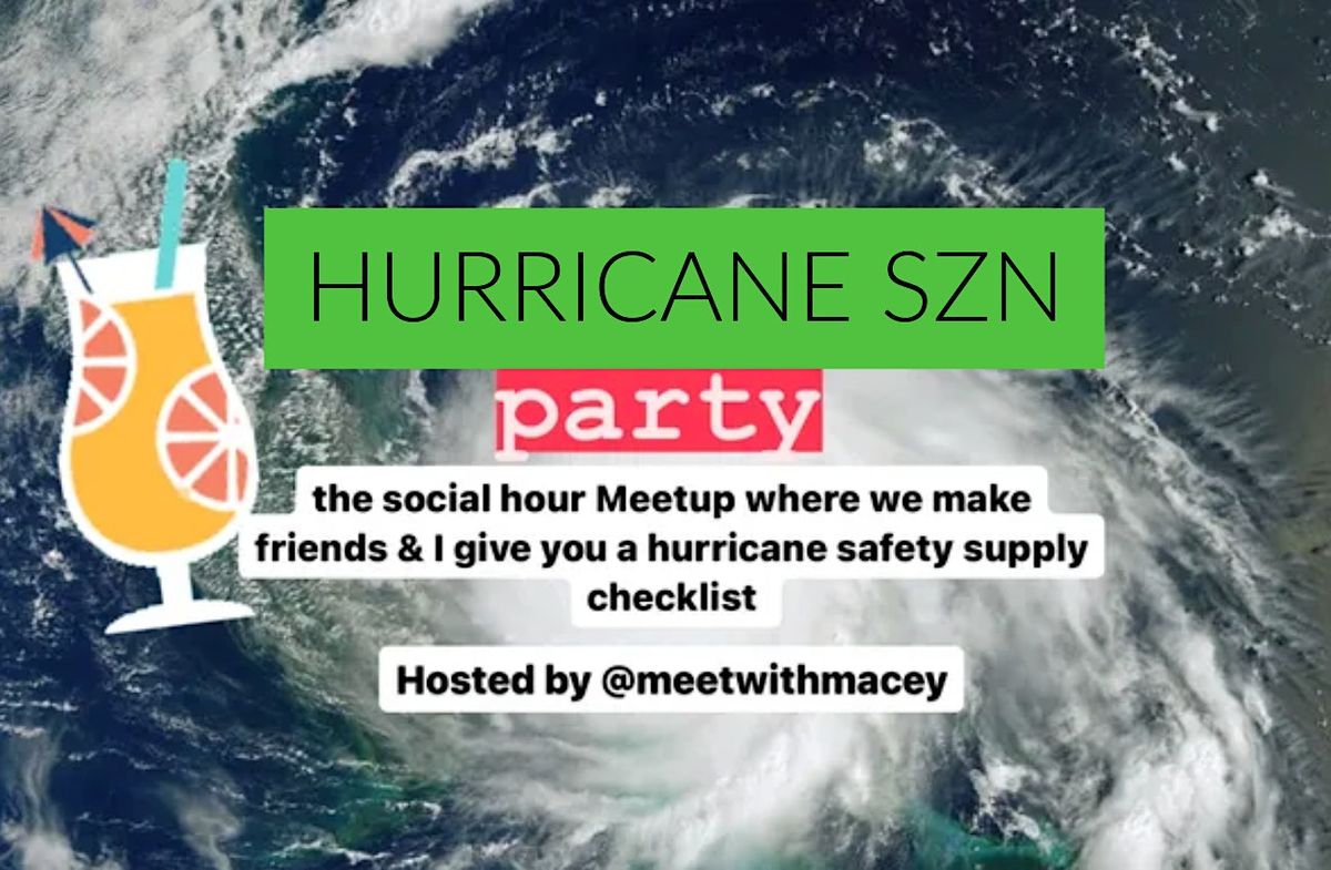 Hurricane Szn Party - Drinks, Friends, Free Hurricane Prep Checklist ...
