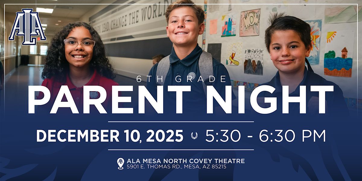 MNHS: 6th Grade Parent Night, American Leadership Academy Mesa North 7-12, 10 December 2025