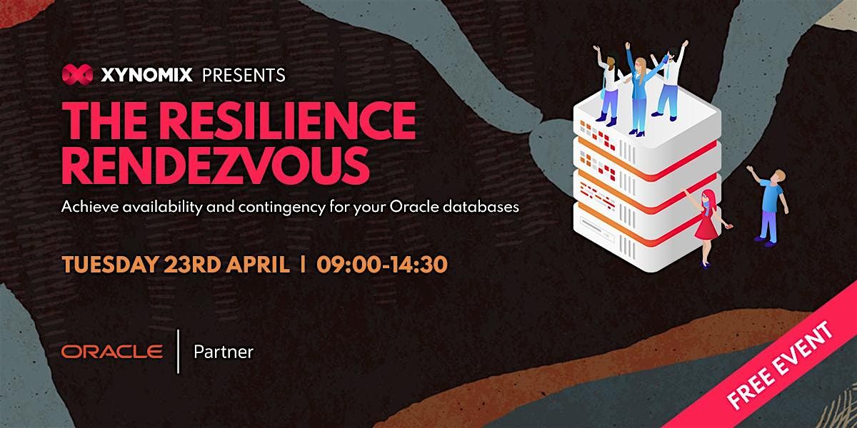 Xynomix Presents: The Resilience Rendezvous, Oracle UK Moorgate Office ...