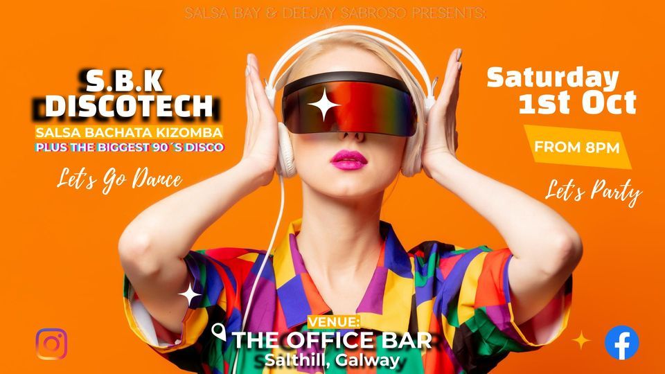S.B.K 90´S DISCOTECH DANCE PARTY , The Office Bar, Galway, 1 October to ...