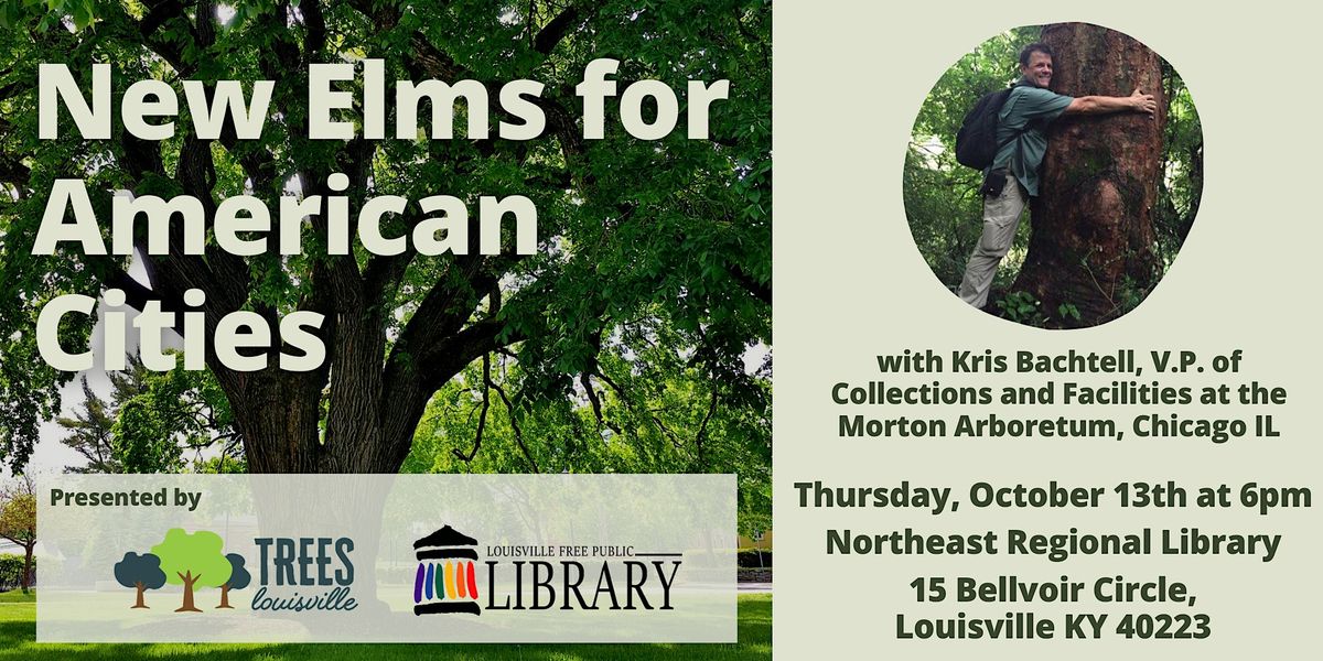 New Elms for American Cities with Kris Bachtell of the Morton Arboretum ...