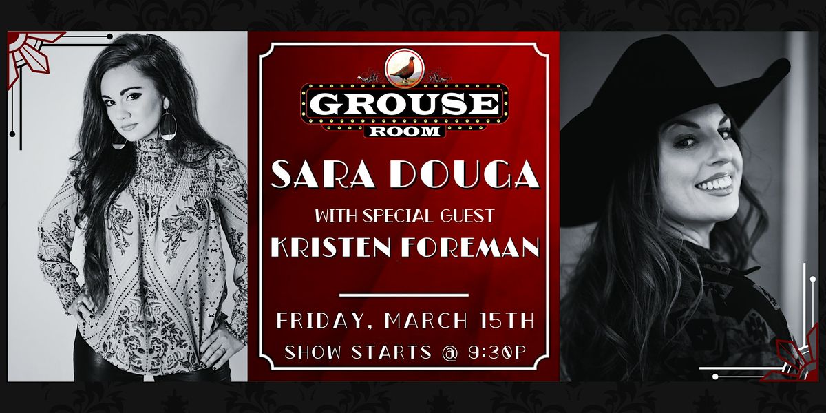 Sara Douga with Special Guest Kristen Foreman, The Grouse Room ...