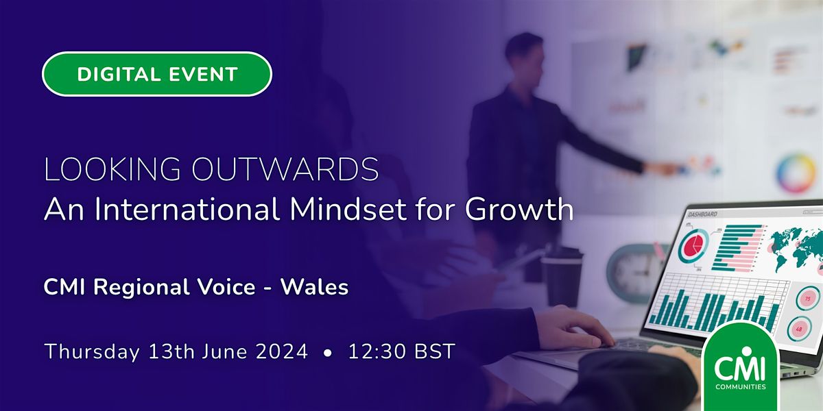 Looking Outwards: An International Mindset for Growth, Online, 13 June 2024