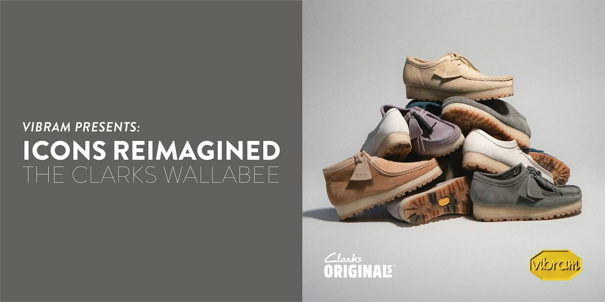 Icons Reimagined: The Clarks Wallabee, Vibram Boston, Brookline, 26 April 2024
