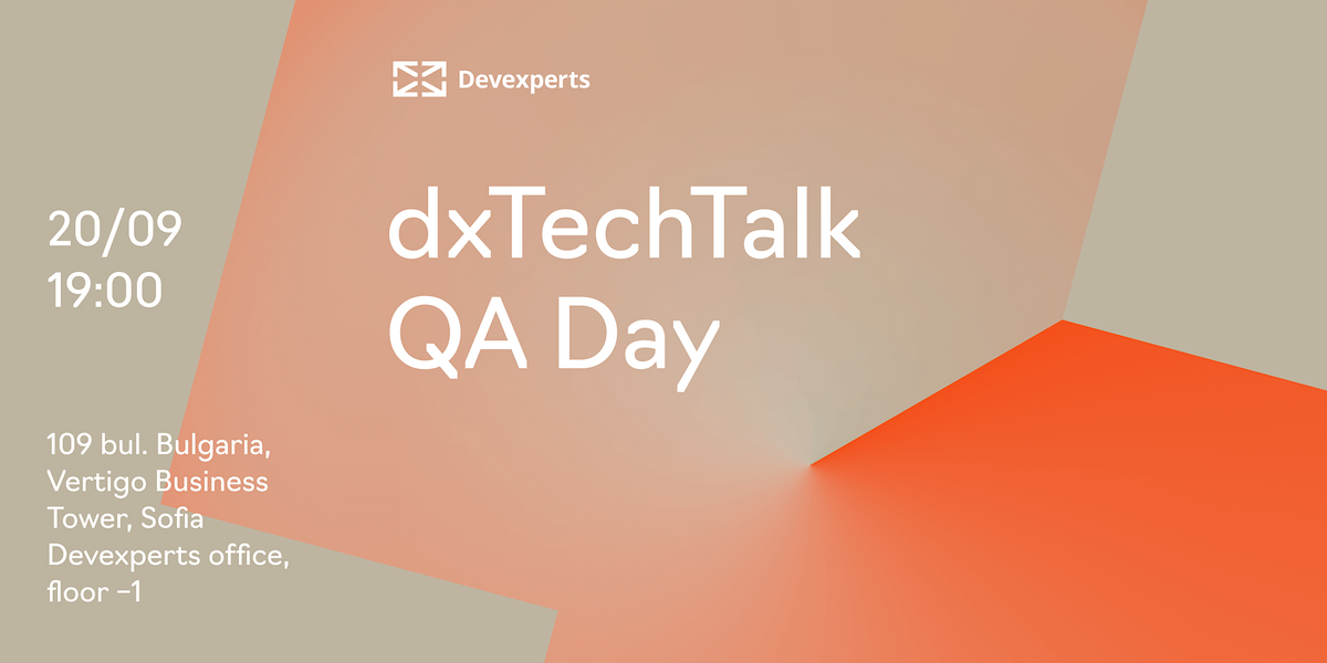 Dxtechtalk Qa Day Offline In Sofia Devexperts Bulgaria Floor 1