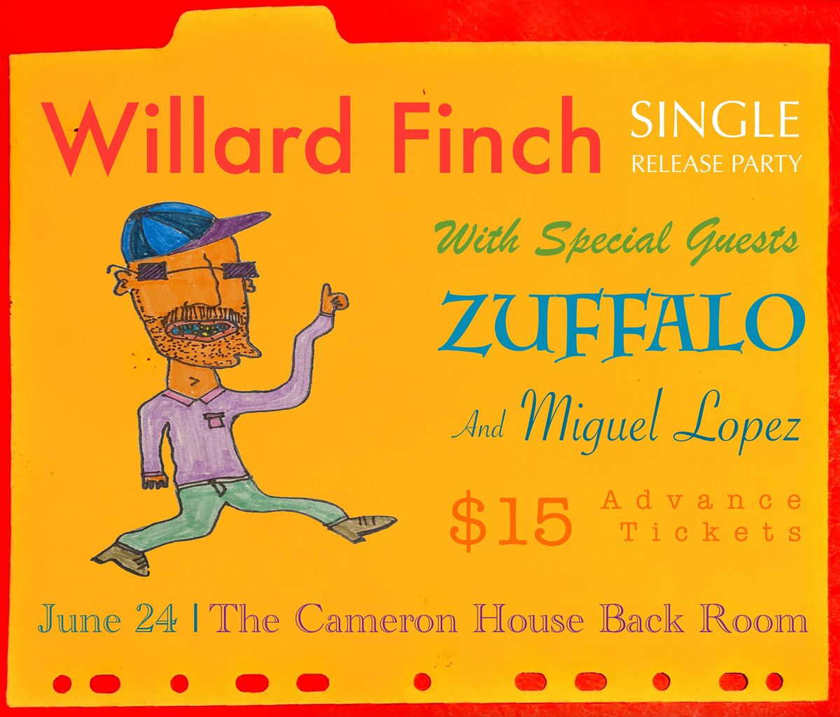 Willard Finch Single Release Party With Zuffalo and Miguel Lopez, The ...