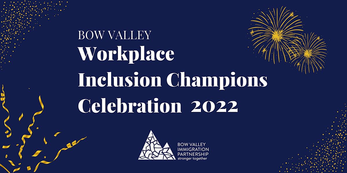 Bow Valley Workplace Inclusion Champions Celebration 2022, artsPlace ...
