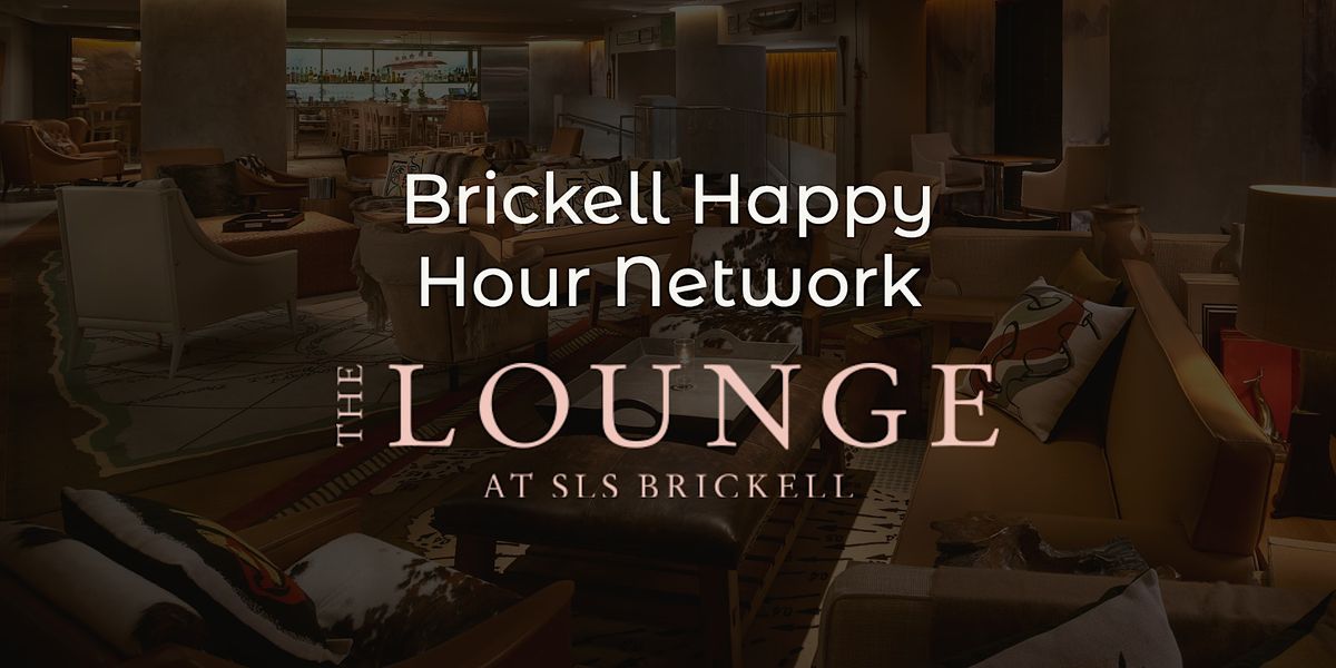 Brickell Happy Hour Network at the SLS Hotel, SLS Brickell Miami, 10 ...