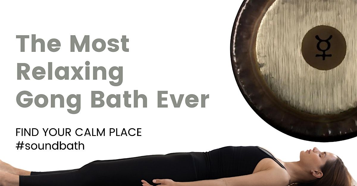 The Most Relaxing Gong Bath Ever, The Rosebird Center, Stratford-upon ...