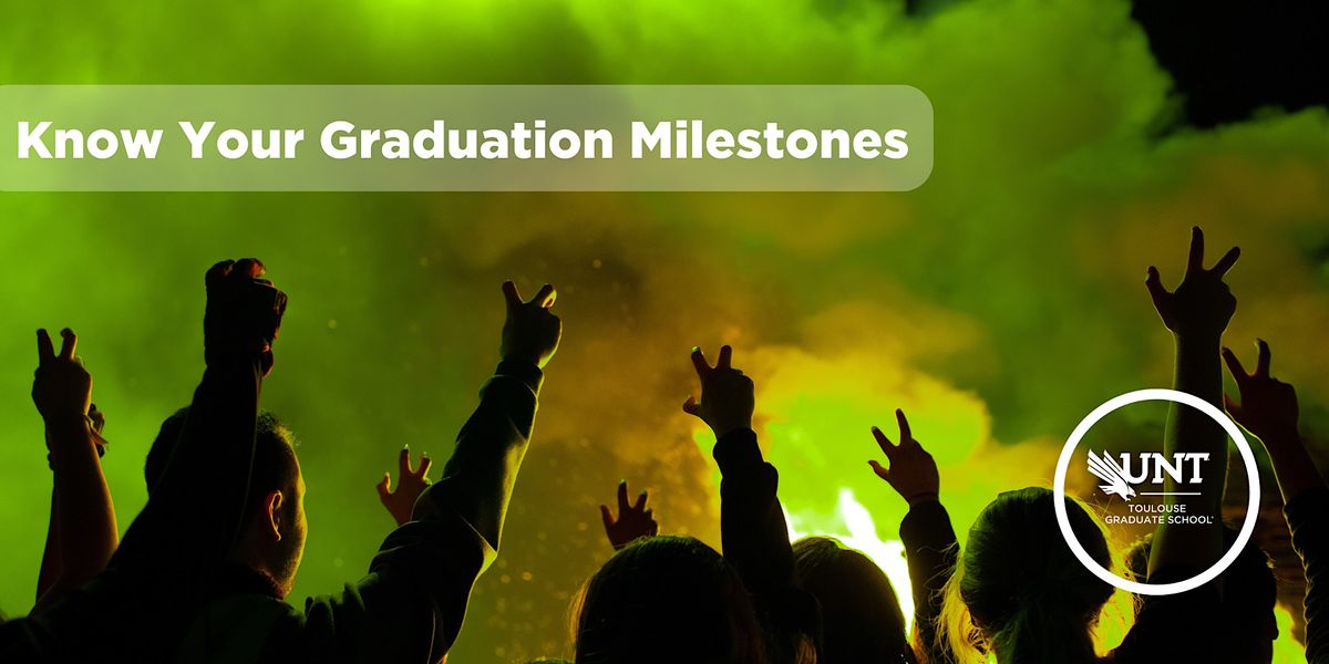 Know Your Graduation Milestones, Willis Library, 250H, Denton, 13 ...