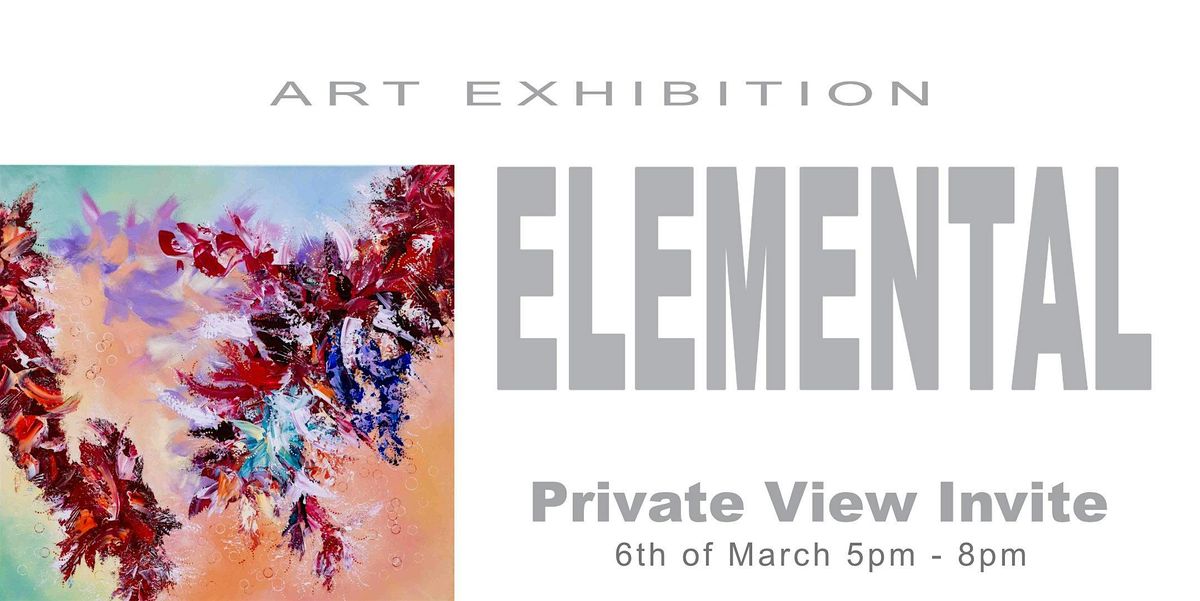 Your Invite to the Private View of Elemental., Chelsea Old Town Hall ...
