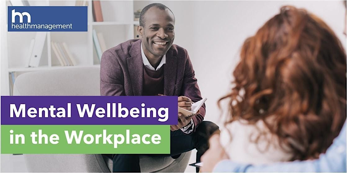 Mental Wellbeing in the Workplace, Online, 16 October to 17 October