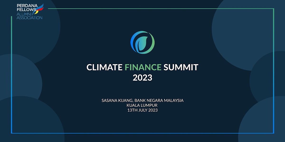 Climate Finance Summit 2023, Sasana Kijang, Bank Negara Malaysia, Kuala Lumpur, 13 July 2023