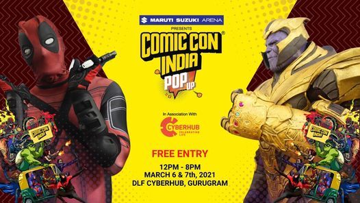 Comic Con India Pop Up 2021 Gurugram, DLF CyberHub, Faridabad, 6 March 2021