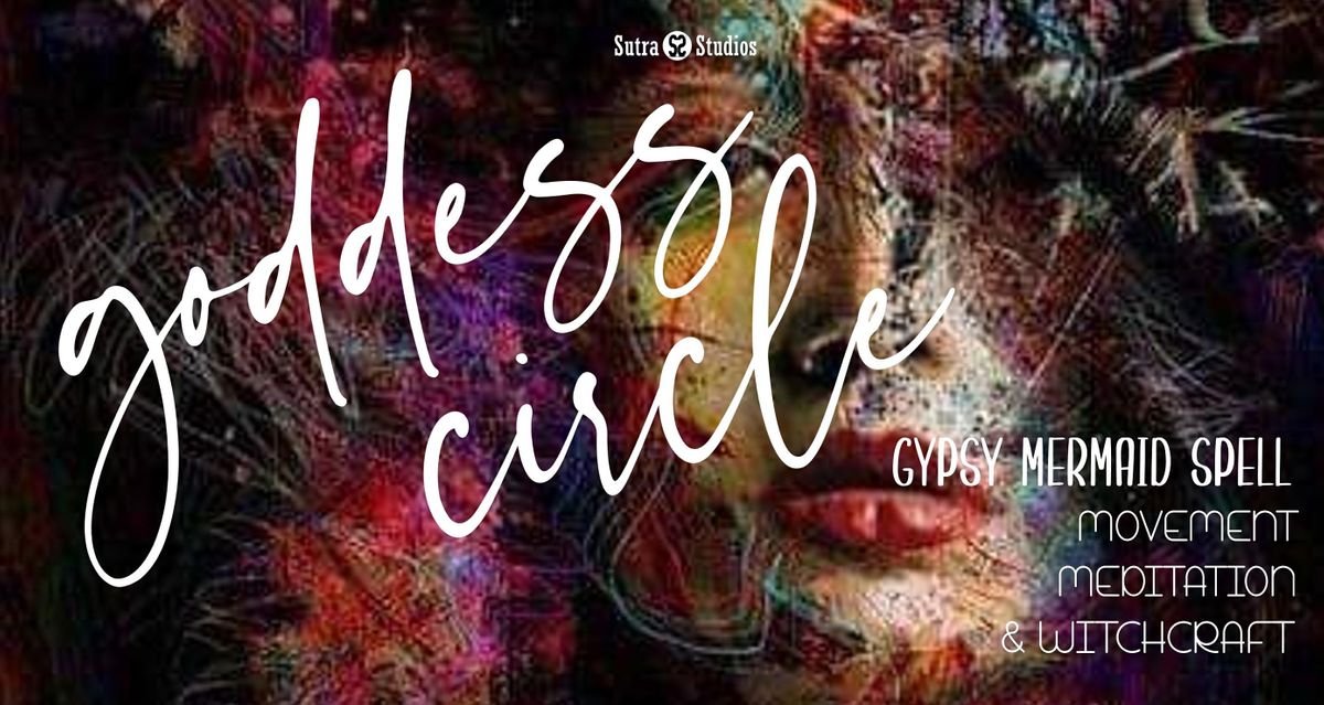 GODDESS CIRCLE, Sutra Studios, Phoenix, 21 July 2022