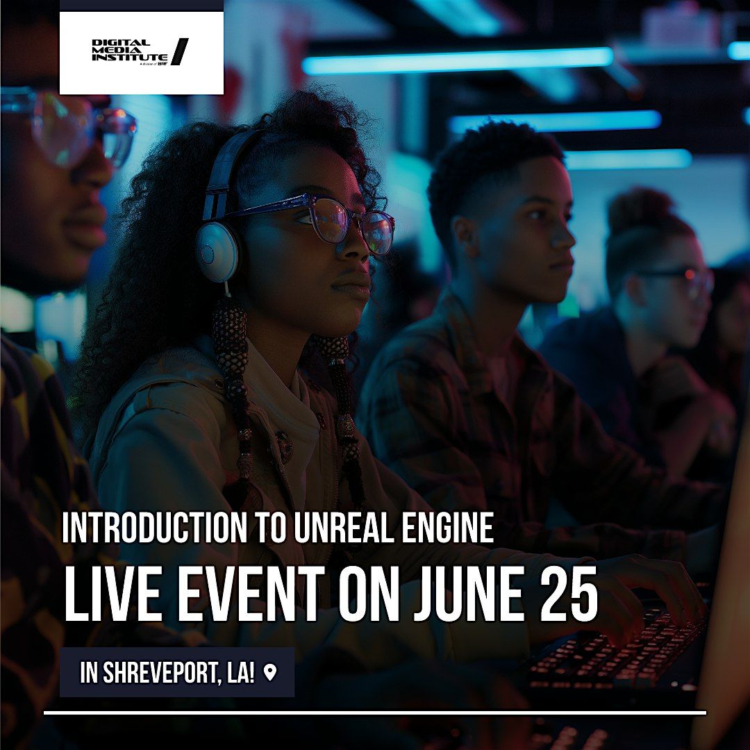 Introduction to Unreal Engine, 2031 Kings Hwy, Shreveport, 25 June 2024