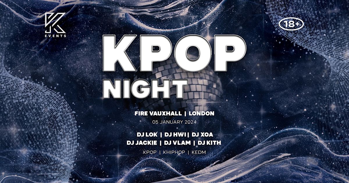 OfficialKevents | KPOP & KHIPHOP Night in London 4 rooms, FIRE ...