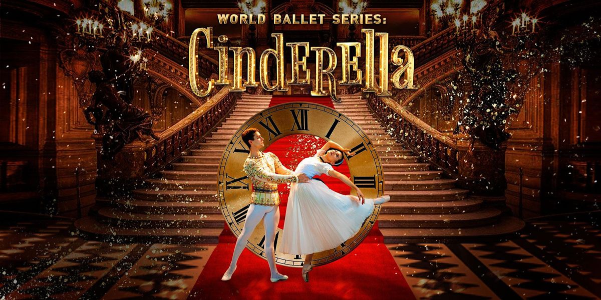 World Ballet Series: Cinderella, Historic Hattiesburg Saenger Theater ...