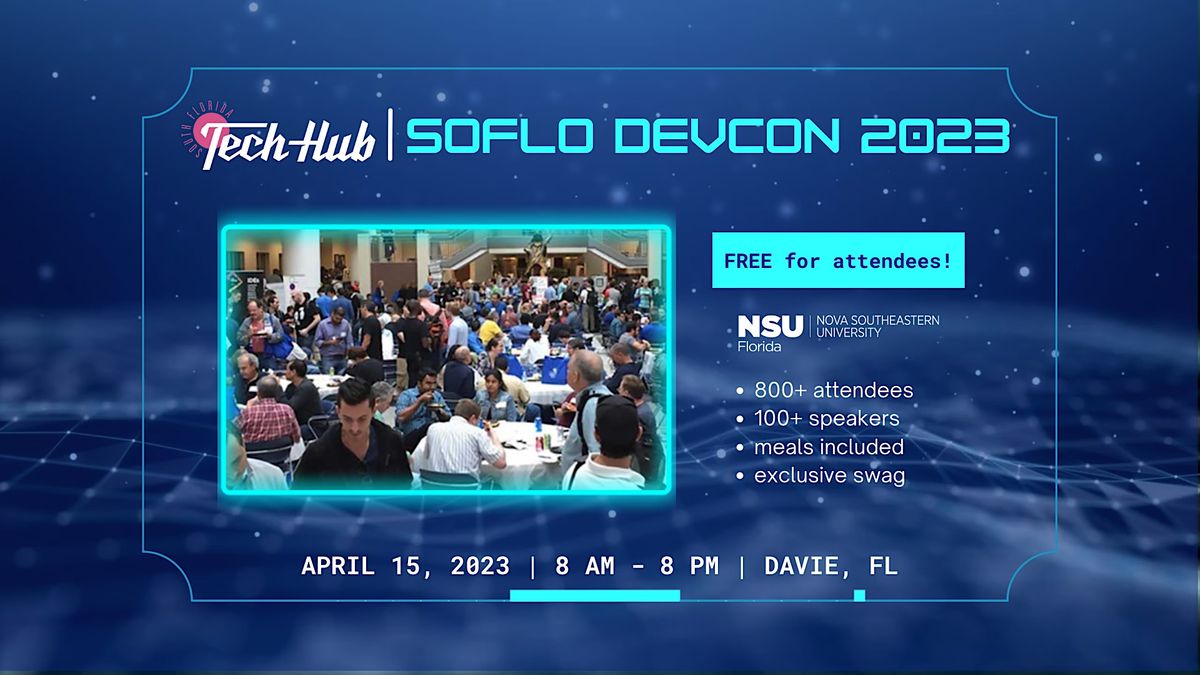 SoFlo Dev Con 2023 | South Florida Tech Hub, Carl Desantis Building ...