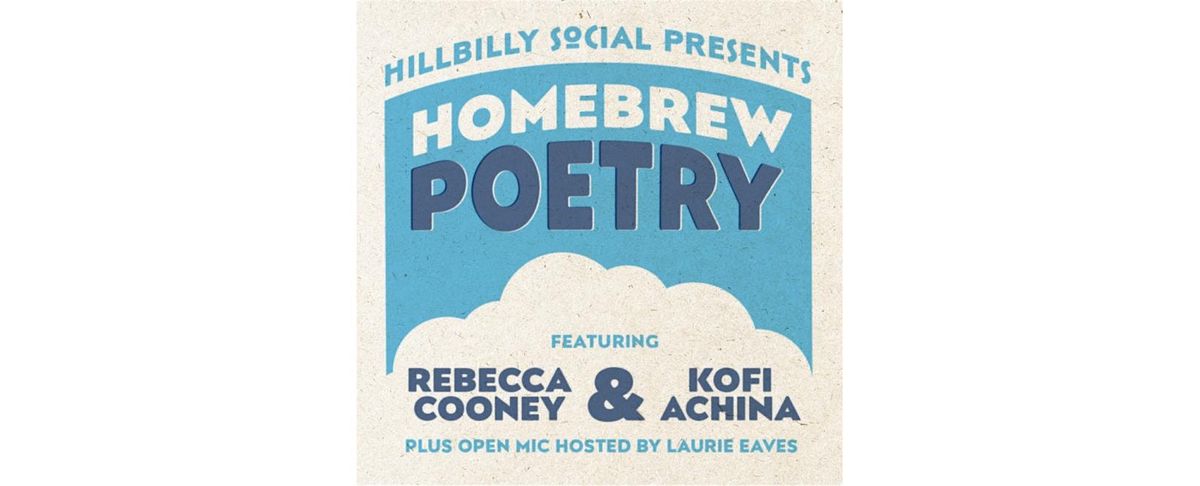 Homebrew Poetry ft. Rebecca Cooney, Kofi Achina & Open Mic, 101 ...
