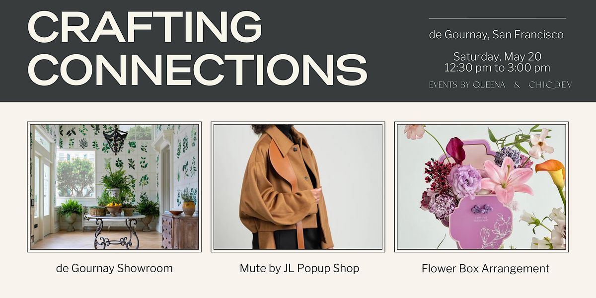 Crafting Connections: Flower Workshop, Popup, Wine Tasting and Photo Shoot, de Gournay, San ...