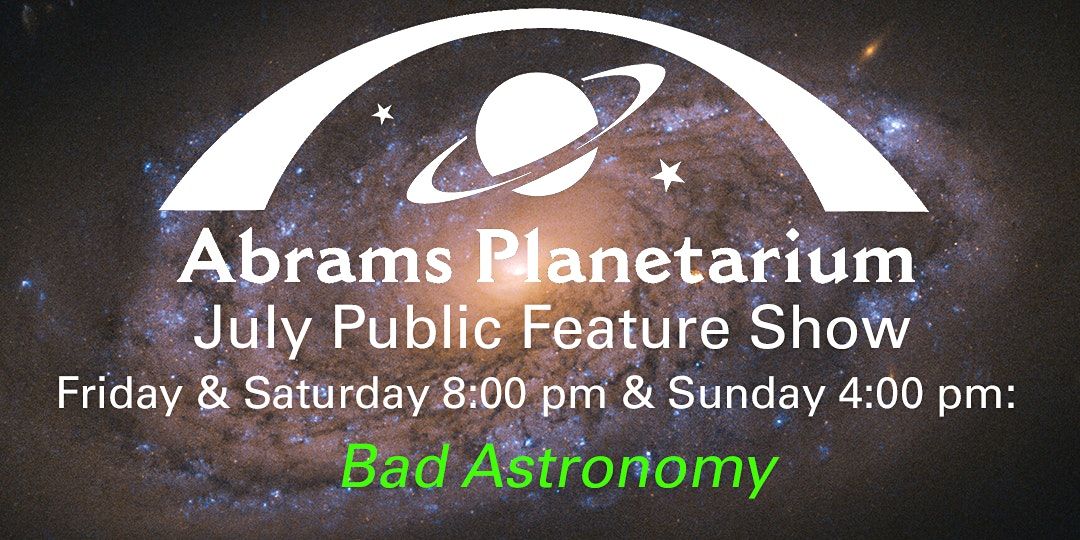 Abrams Planetarium July 2022 Public Feature Show, Abrams Planetarium ...